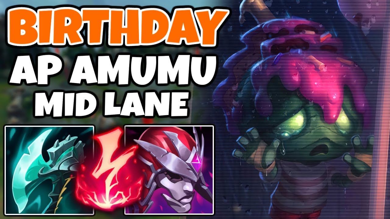 It's my Birthday, so I played Surprise Party AP Amumu Mid to celebrate ...
