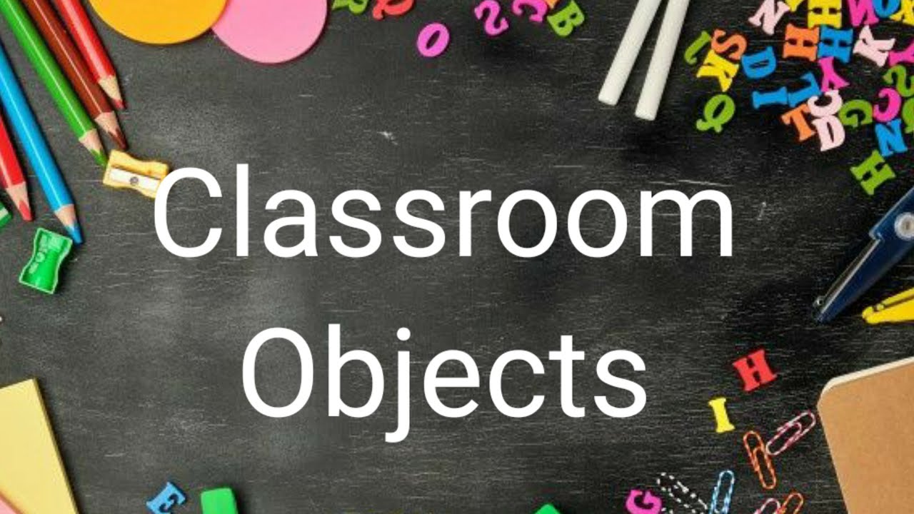 classroom objects name | classroom objects for kids | 20 classroom ...