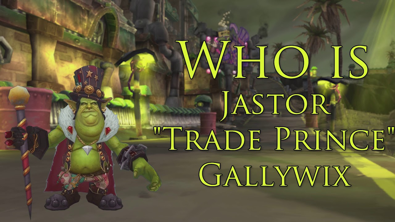 Who is Jastor "Trade Prince" Gallywix in World of Warcraft? - YouTube