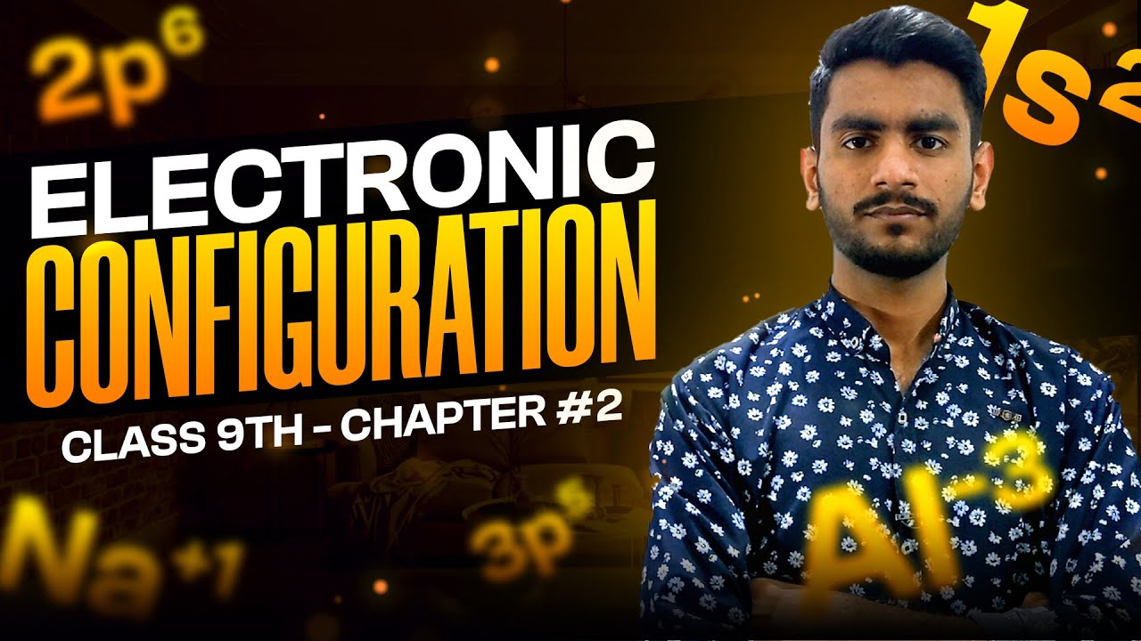 ELECTRONIC CONFIGURATION | Class 9th - Chapter # 2 - YouTube