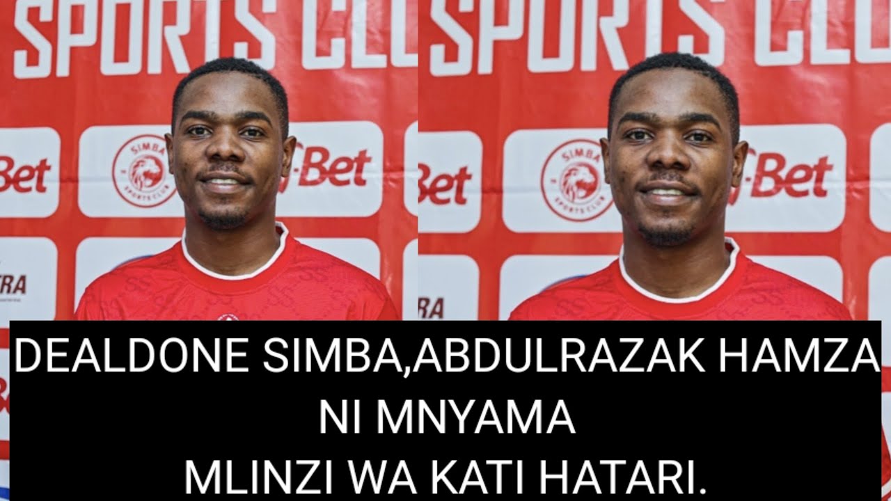 🚨BREAKINGNEWS,SIMBA YASHUSHA MASHINE,ABDULRAZAK HAMZA NI MNYAMA,ASAIN ...