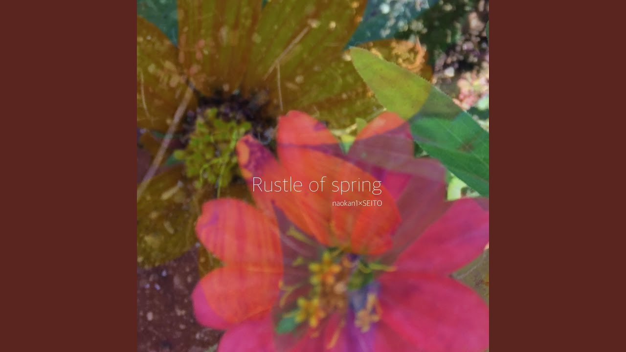 Rustle of spring (feat. SEITO) - YouTube