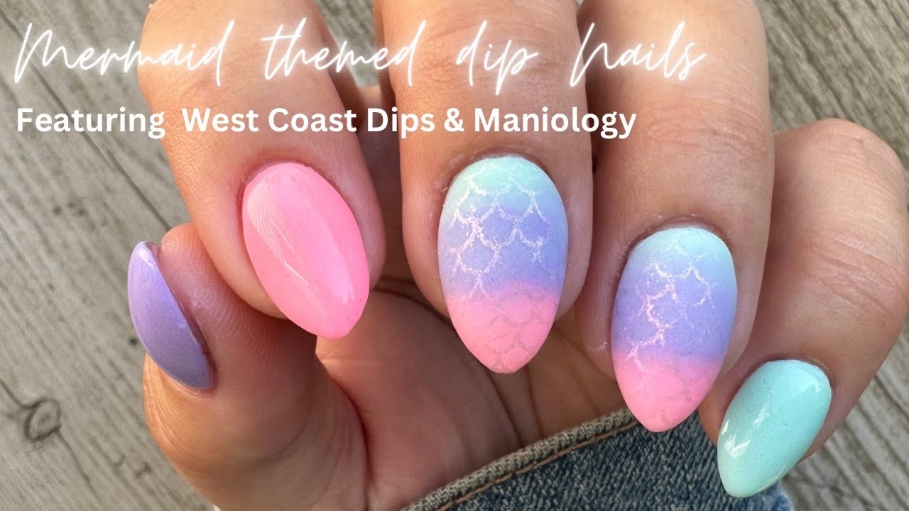 Mermaid Vibes Dip Nails | Featuring West Coast Dips & Maniology - YouTube