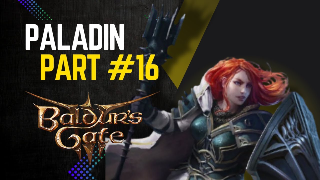 Baldur's Gate 3 | Full Run [Paladin] | ACT #3 | Playthrough Part #16 ...