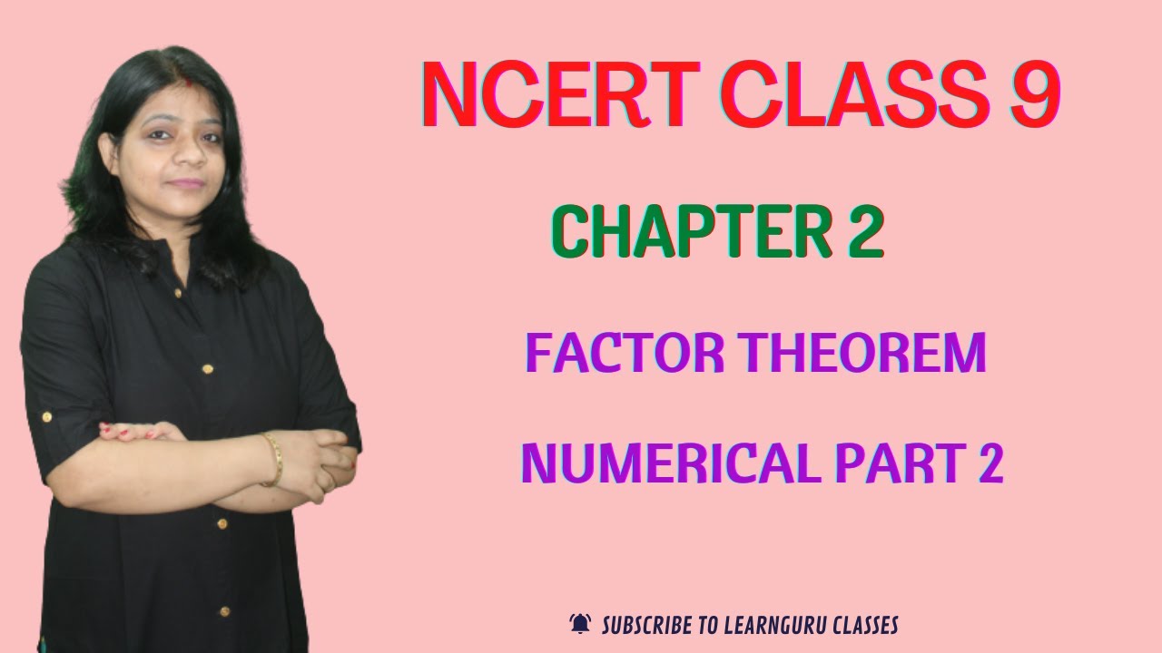 NCERT Class 9 Chapter 2 Factor Theorem Numerals Part 2 Full Concepts ...