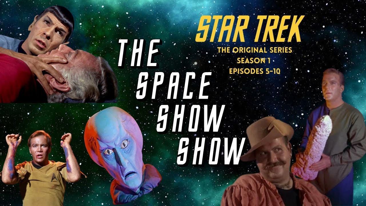 The Space Show Show - Ep 2: Star Trek The Original Series S1 Episodes 6 ...