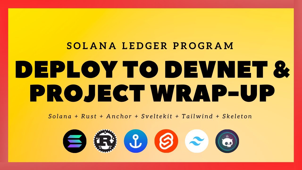 Solana Sveltekit Ledger Program 40 Deploy To Devnet And Project Wrap Up Youtube