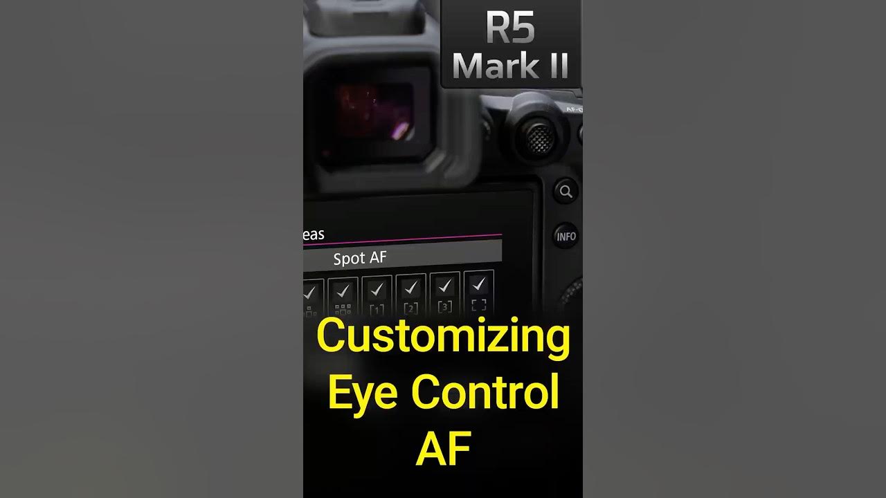 Customizing Eye Control AF on the EOS R5 Mark 2 - YouTube