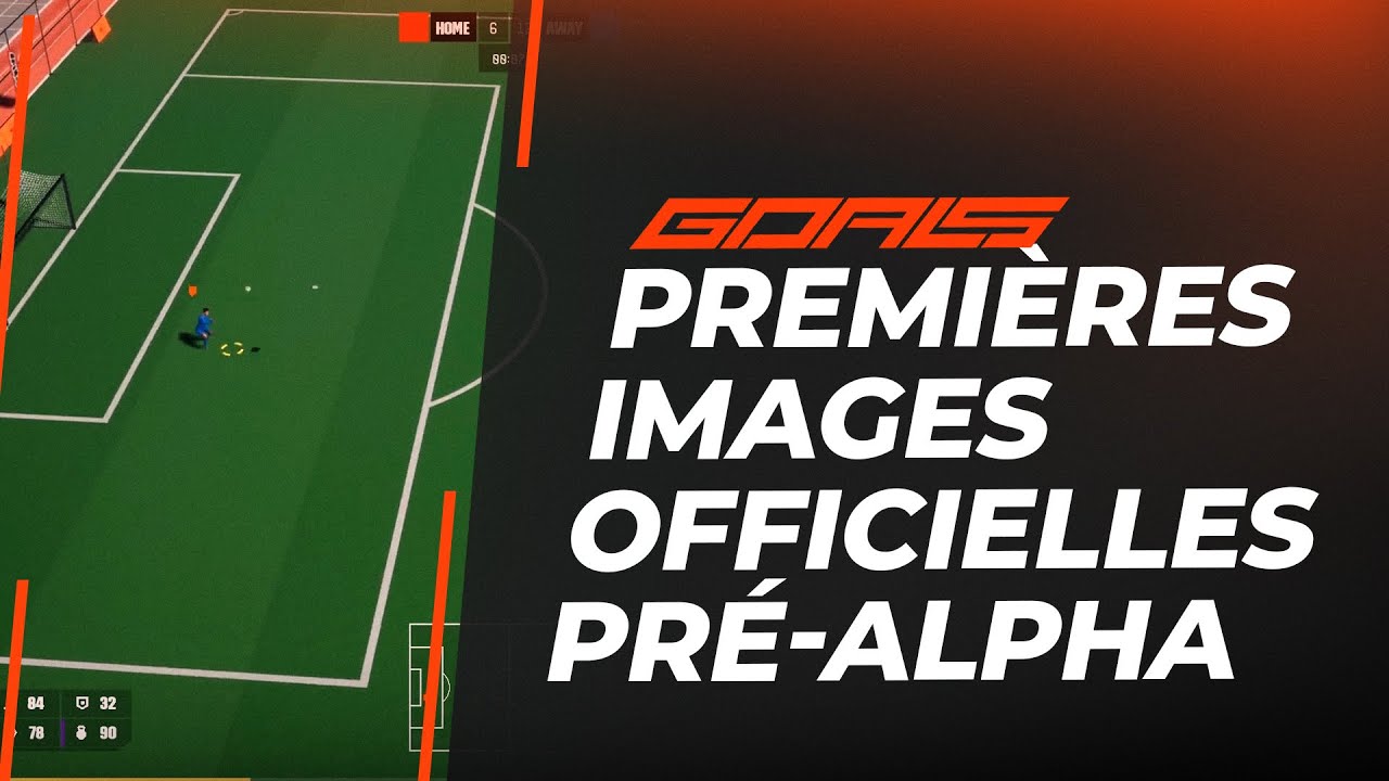 GOALS : Les premières images officielles du jeu en pré-alpha ! - YouTube