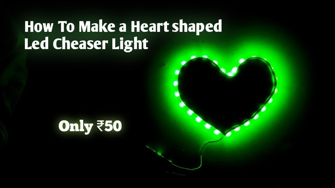 How To Make a Heart shaped Led Cheaser Light. How to make a Running Led ...