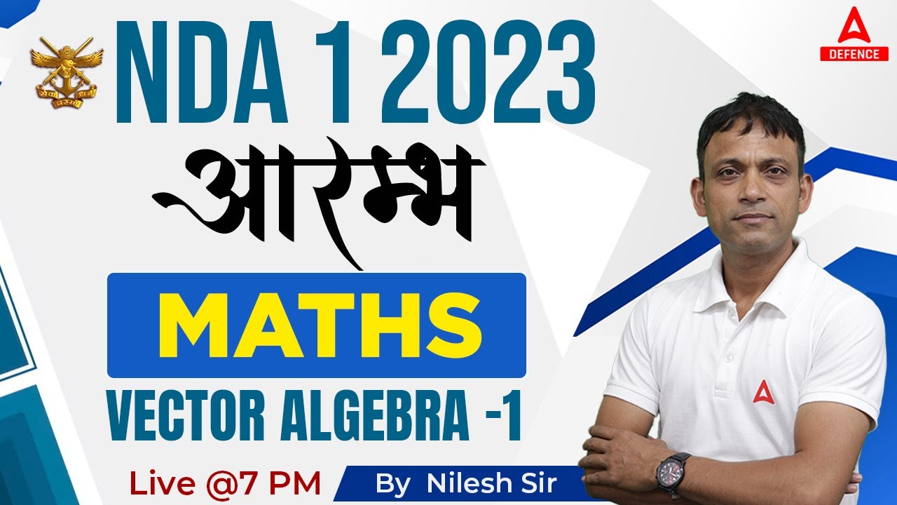 NDA 1 2023 | NDA Maths Classes - VECTOR ALGEBRA ( Part -01 ) by Nilesh ...