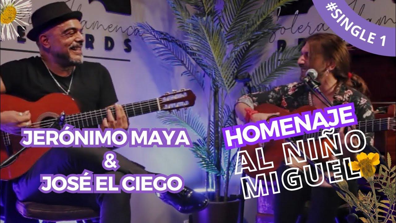 José "El Ciego" & Jerónimo Maya: Homenaje al Niño Miguel - YouTube