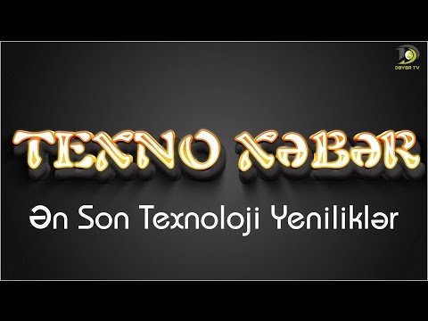 Ən Son Texnoloji Yeniliklər - Texno Xəbər