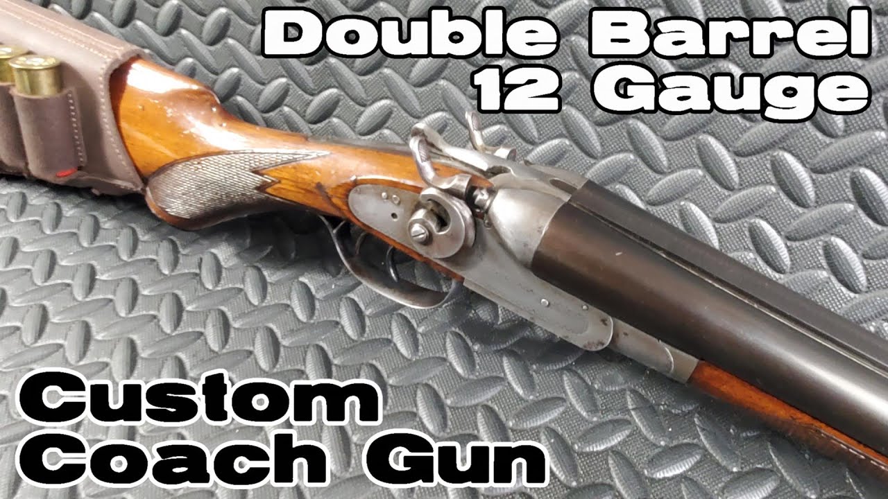 Custom Coach Gun - 12 Gauge Double Barrel - DIY Build - YouTube