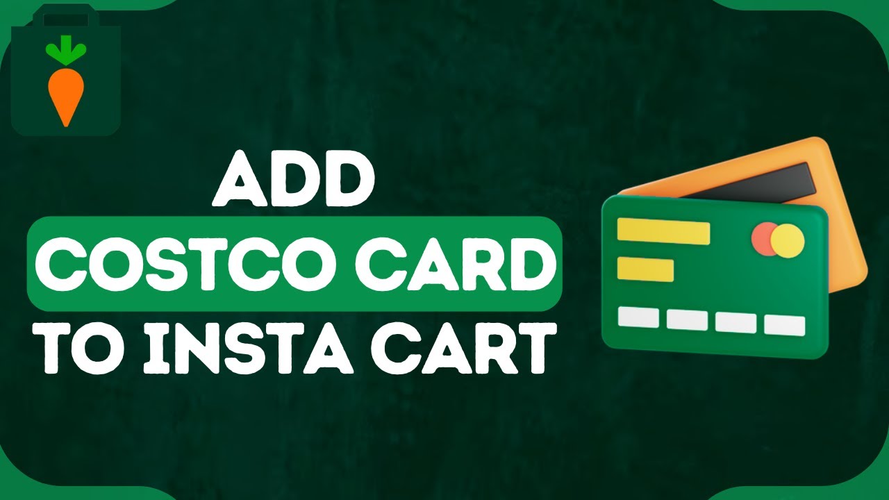 How To Add Costco Card To Instacart (Instacart Shopper) - YouTube