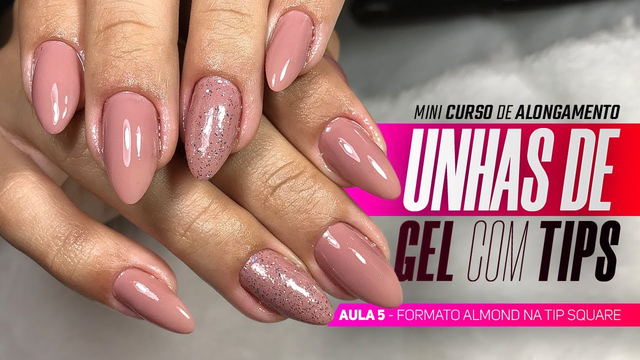 CURSO GEL NA TIPS GRATUITO Alongamento de Unhas » Formato Almond - AULA ...