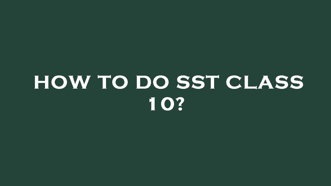 How to do sst class 10? - YouTube