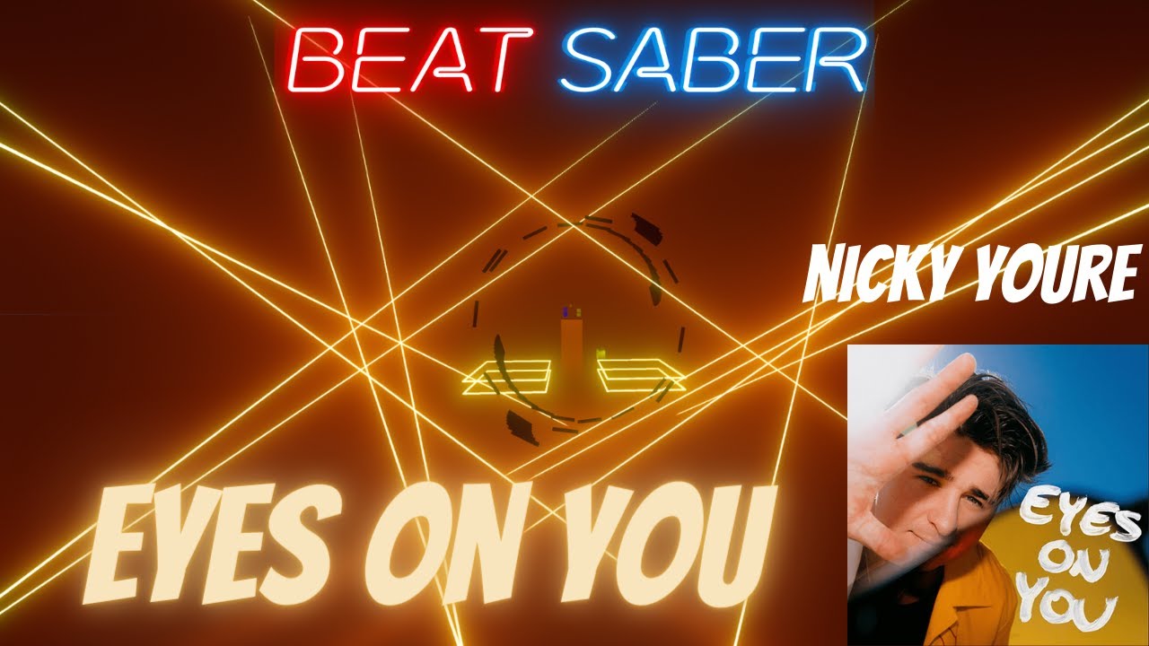 [Beat Saber] Eyes On You (Nicky Youre) [Hard] | Made by me & @ZANESaber ...