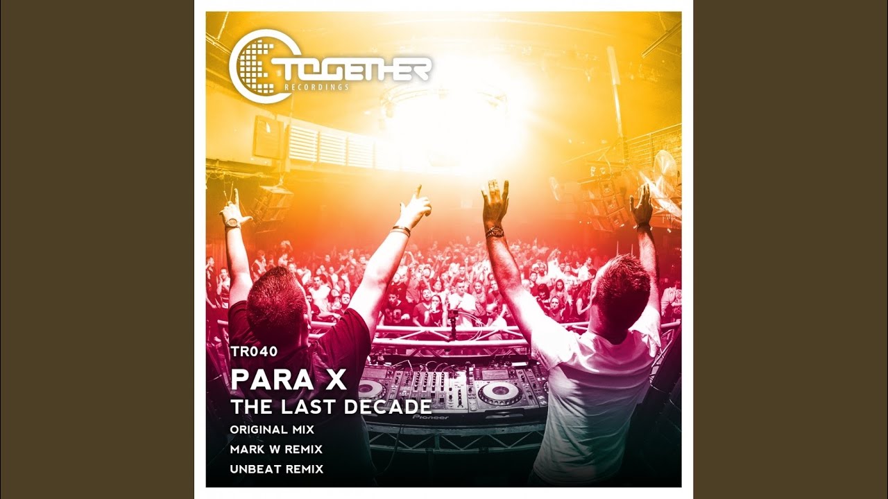 The Last Decade (Mark W Remix) - YouTube