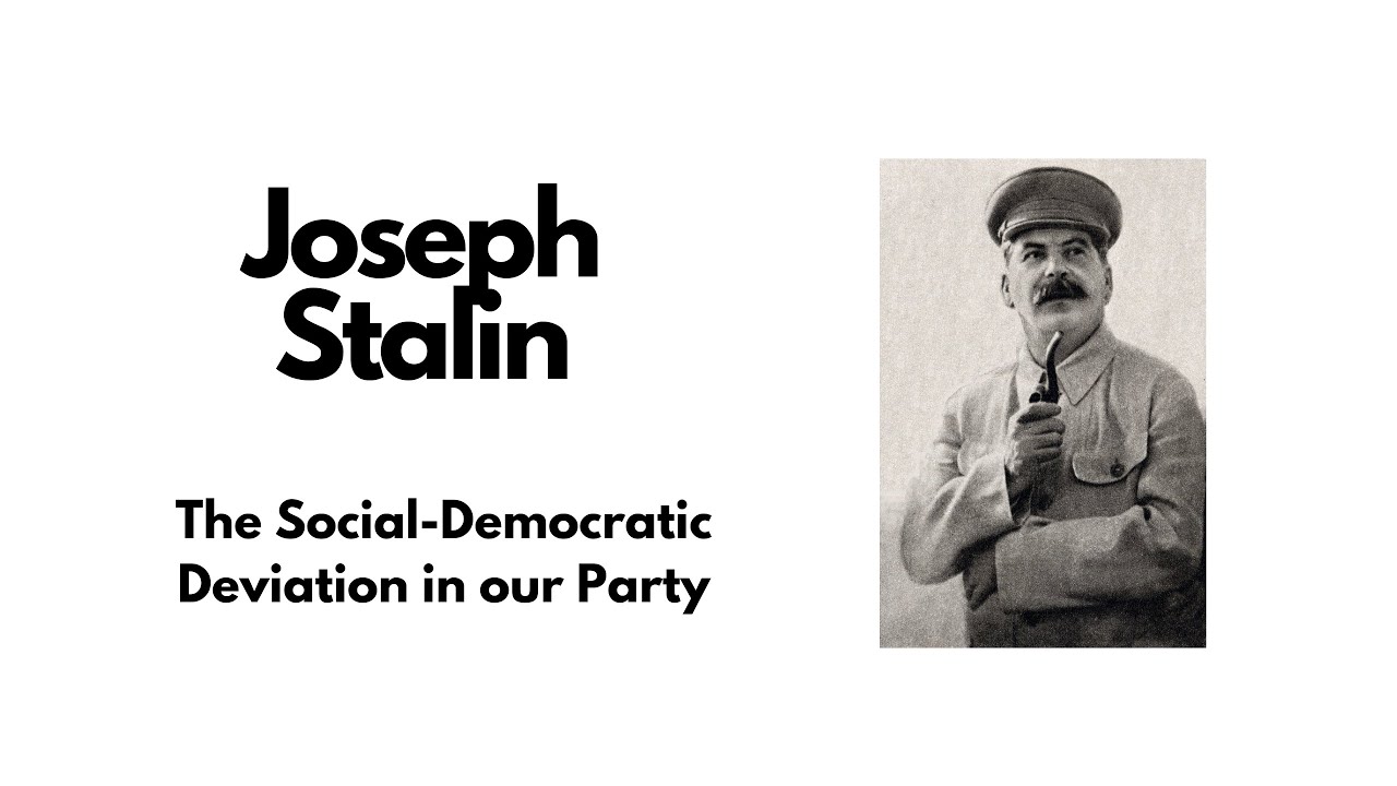 Joseph Stalin - The Social Democratic Deviation in Our Party, 1926 ...