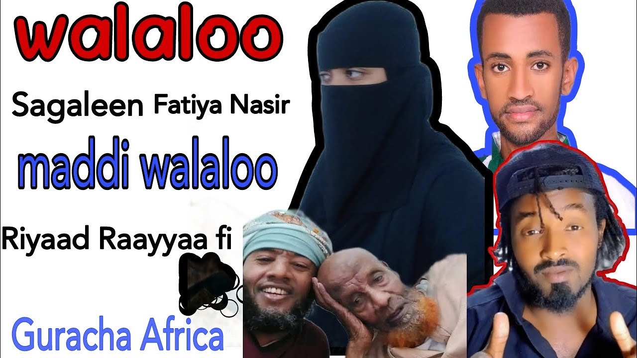 Walaloo Abbaa raayyaatiif sagaleen #Fatiya Nasir, maddi walaloo #Riyaad ...
