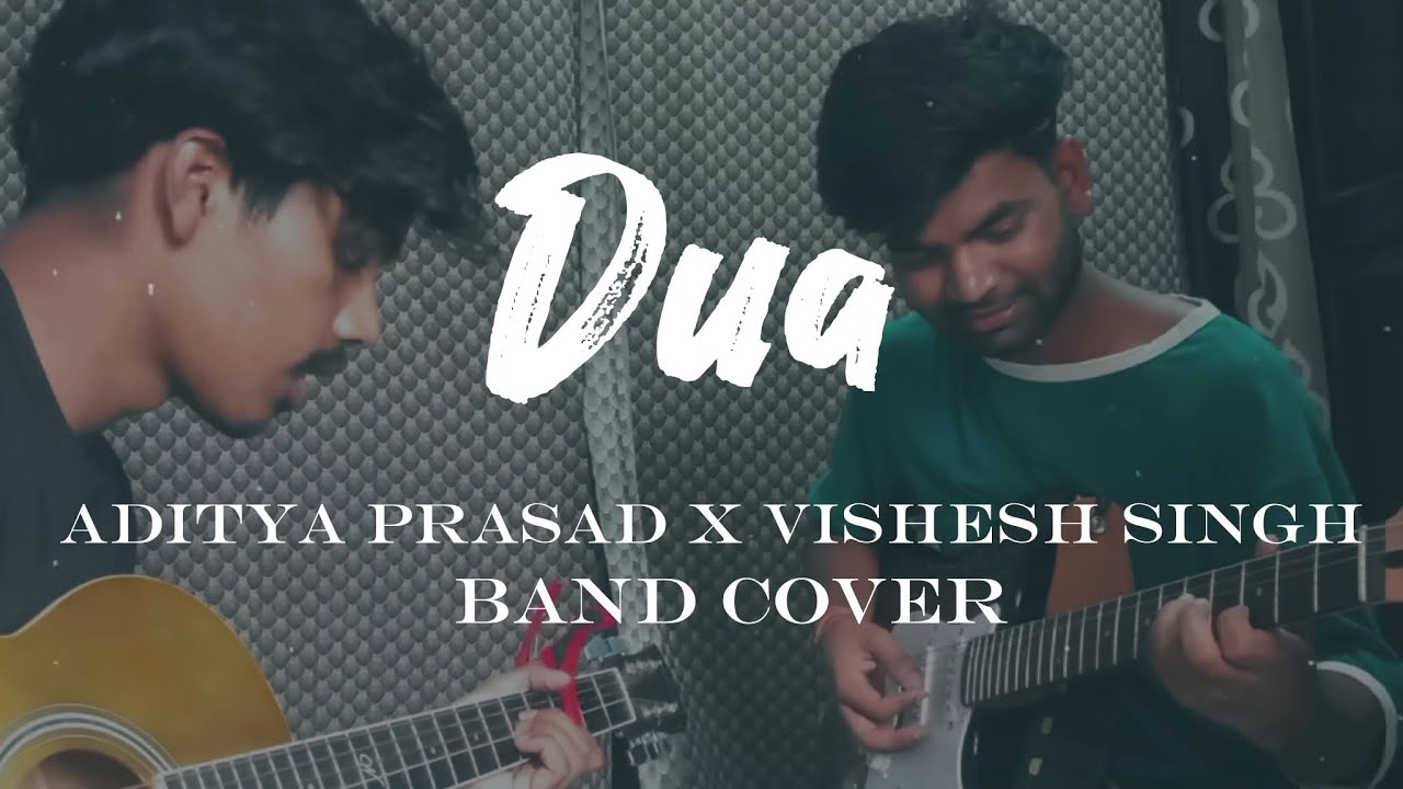 Dua Band Cover Aditya X Vishesh - YouTube