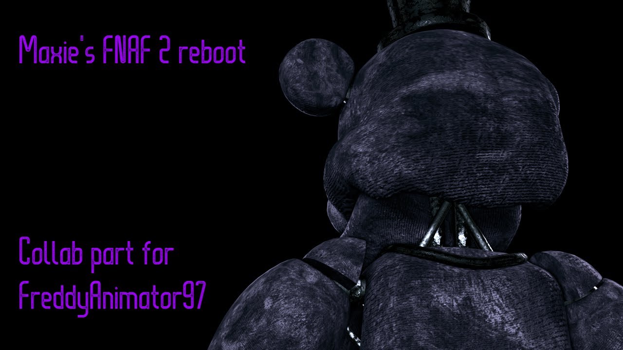 [SFM/FNAF/COLLAB] Maxie's FNAF reboot collab part for @WFDc2 - YouTube