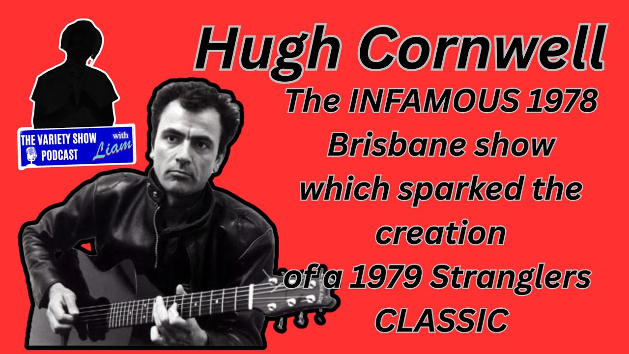 Hugh Cornwell on The INFAMOUS 1978 Brisbane Show that sparked a ...