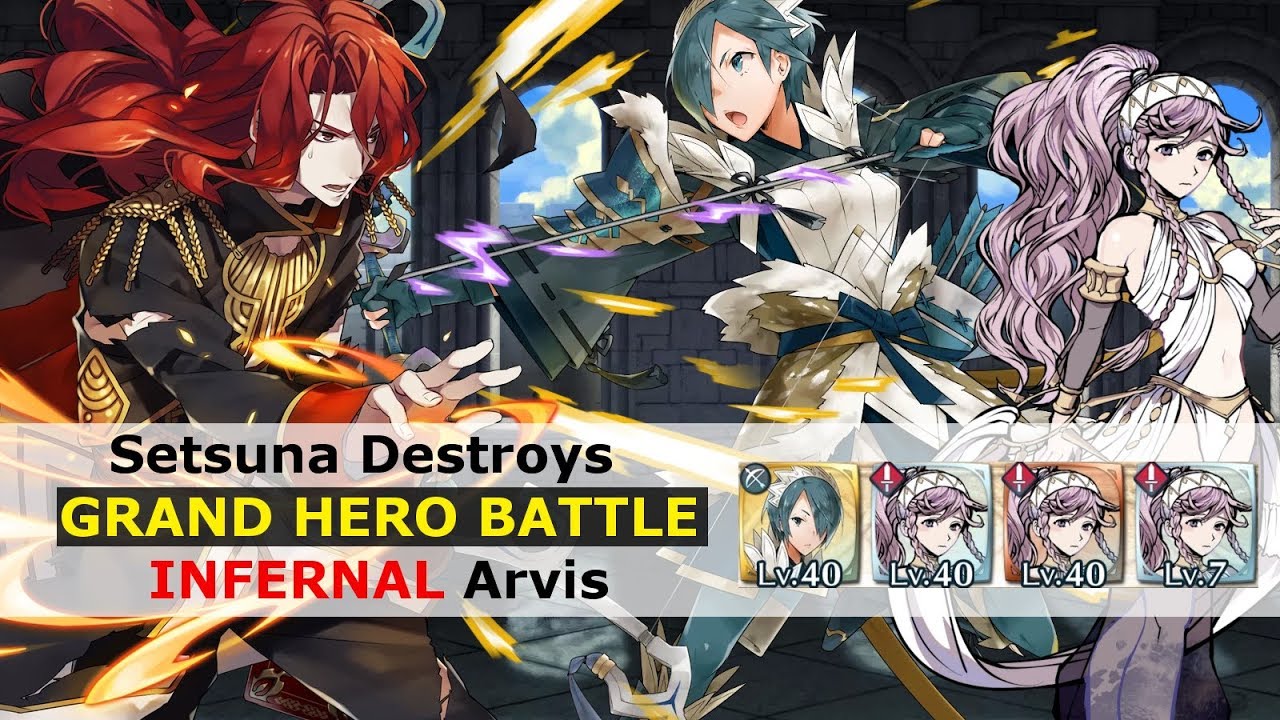 [FEH] Setsuna Destroys Arvis GHB [INFERNAL Grand Hero Battle] - Fire ...