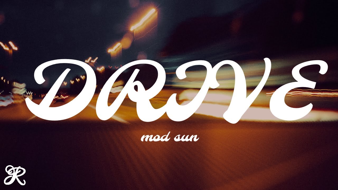 MOD SUN - Drive (Lyrics) - YouTube