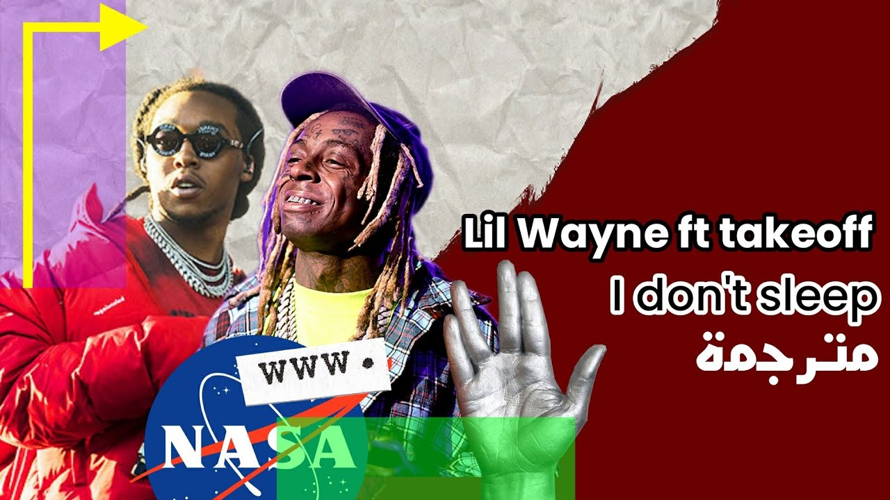 lil Wayne ft takeoff (I don't sleep) مترجمة - YouTube