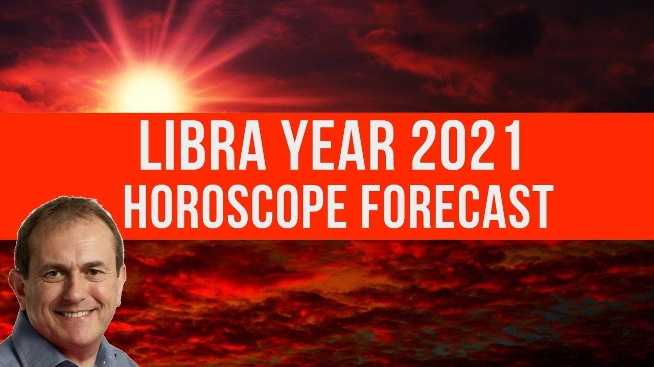 Libra 2021 Horoscope Forecast, Libra Astrology 2021 - YouTube