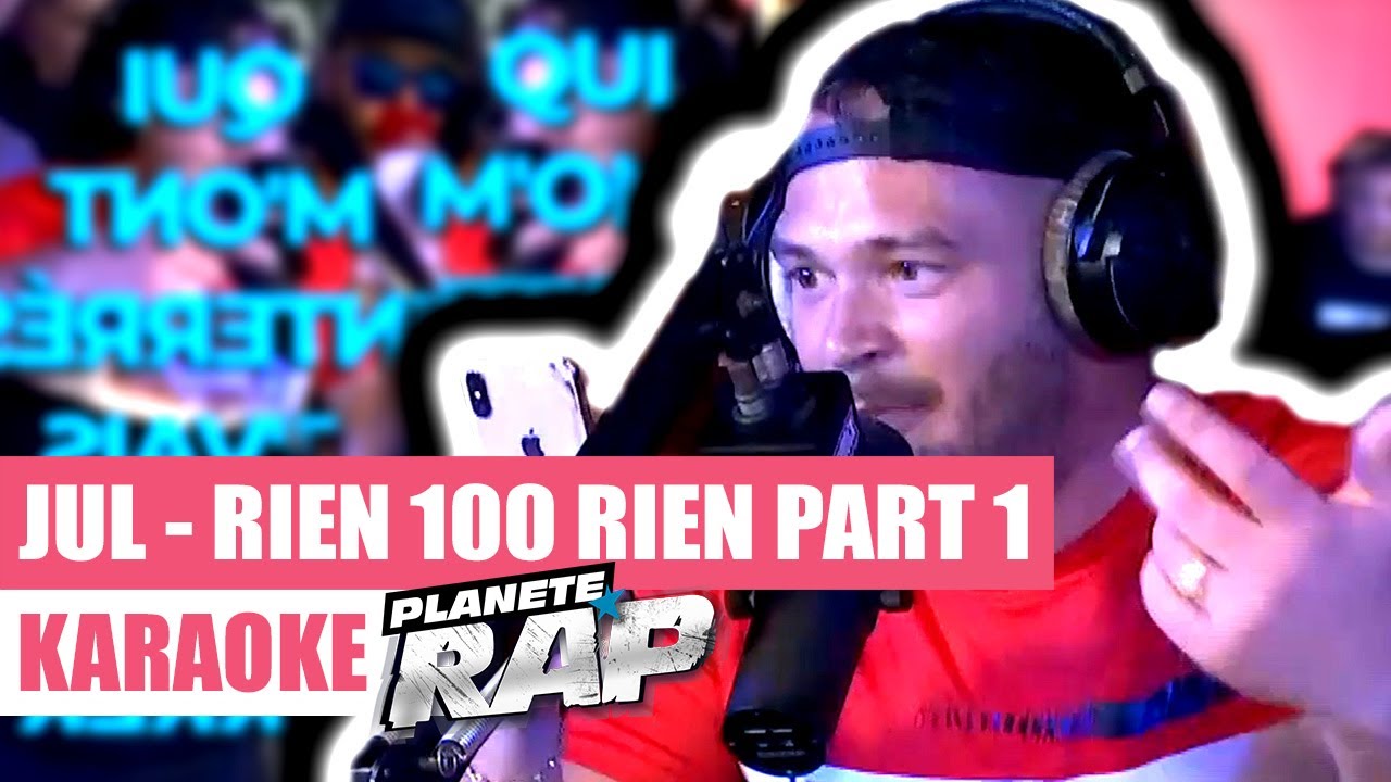 Jul - Rien 100 Rien (Part 1) (Karaoké) #PlanèteRap - YouTube