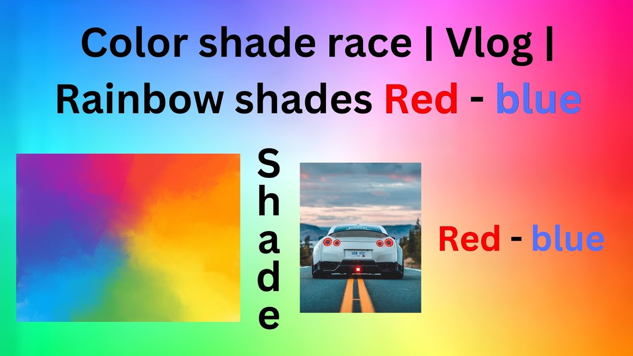 Color shade race | Vlog | Rainbow shades Red-Blue - YouTube