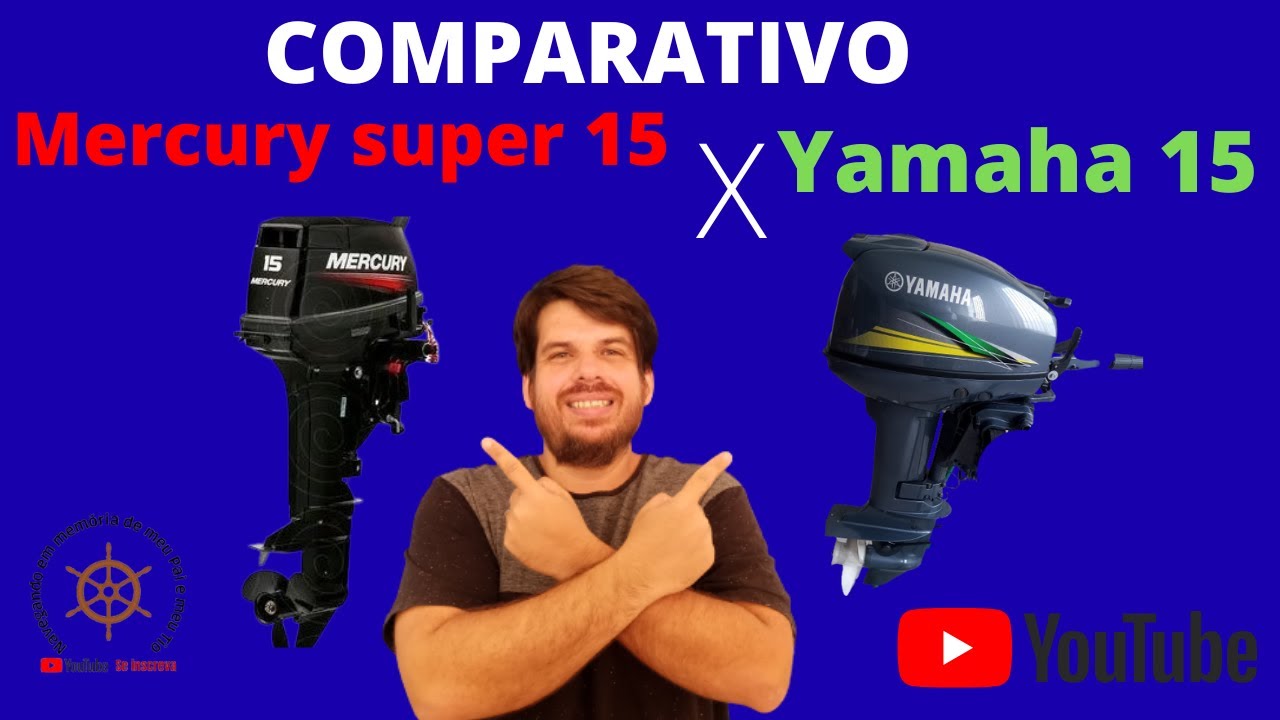Comparativo Mercury Super 15 X Yamaha 15 hp (Brasileirinho) Opinião de ...