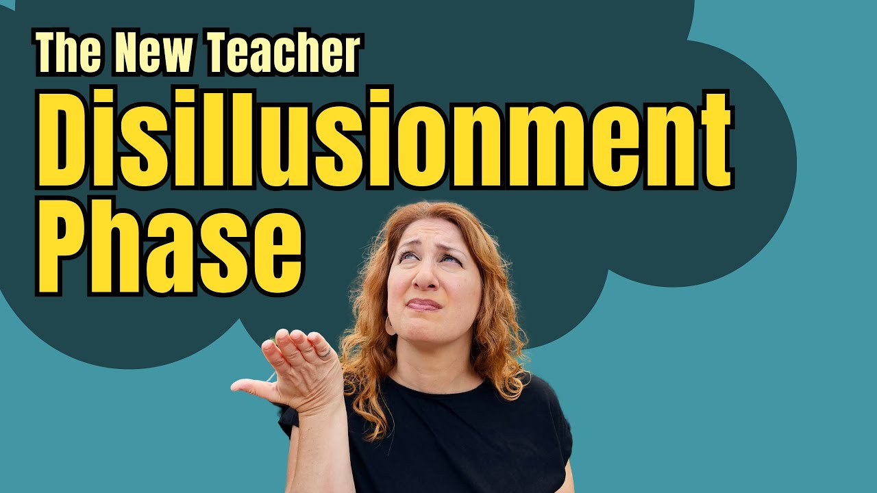 The Disillusionment Phase for New Teachers (and How to Get Through It ...