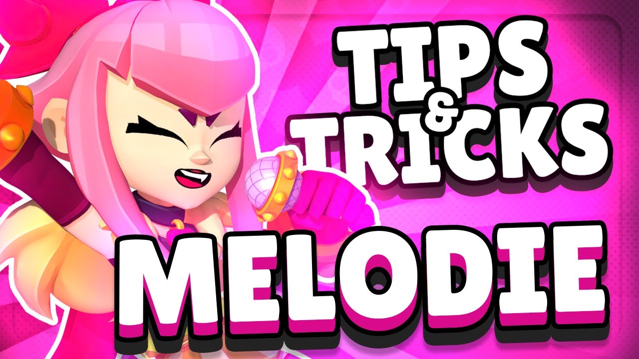 TUTORIAL, TIPS AND TRICKS: MELODIE - Brawl Stars - YouTube