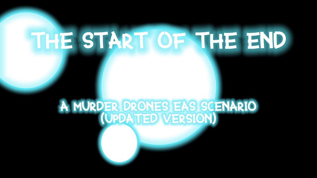 THE START OF THE END | A murder drones EAS scenario Part 1 - YouTube