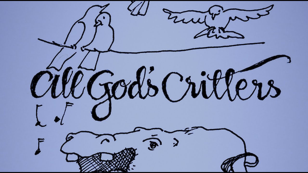 All God's Critters Got a Place in the Choir - YouTube