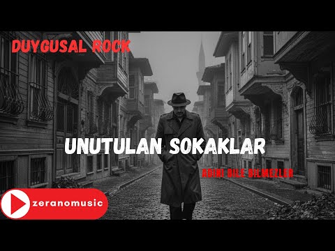 Unutulan Sokaklar - Kaybolan Hatıralar (Hüzünlü Türk Rock) - Zerano Music