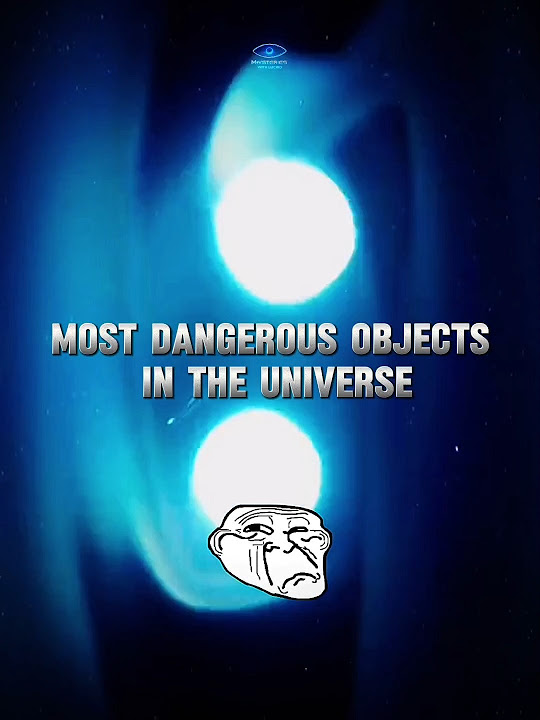 Most Dangerous Objects in the Universe 🥶 | #space #universe #science # ...