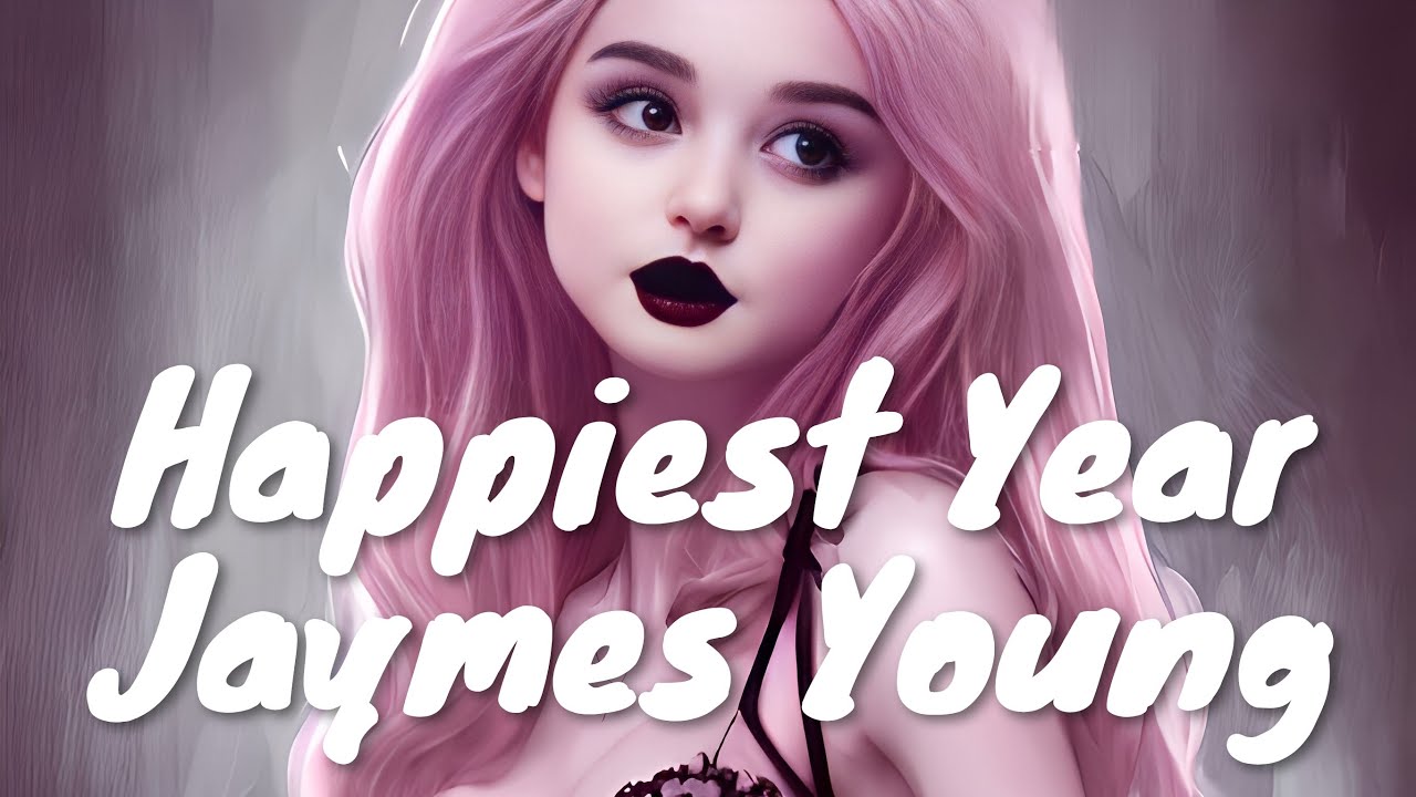 Jaymes Young – Happiest Year (Lyrics) 💗♫ - YouTube