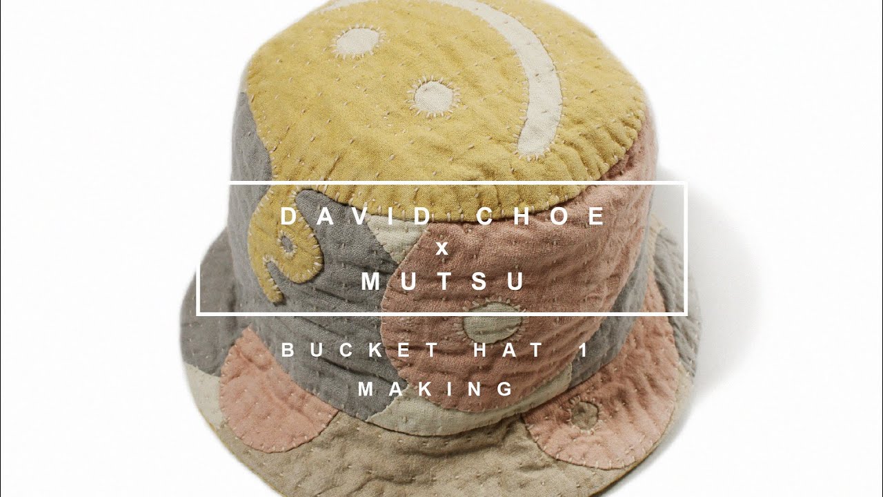 David Choe x Mutsu / Patchwork Bucket Hat / Making - YouTube