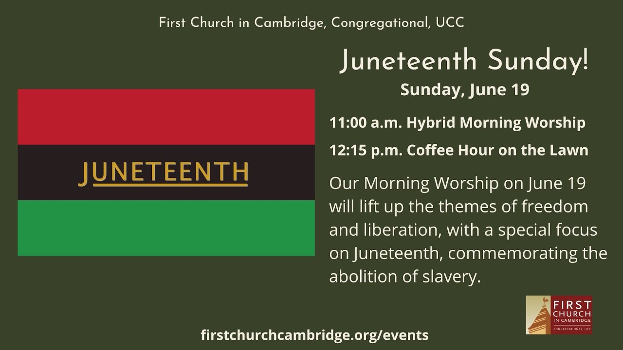 June 19th, 2022 | Juneteenth Worship with First Church in Cambridge ...