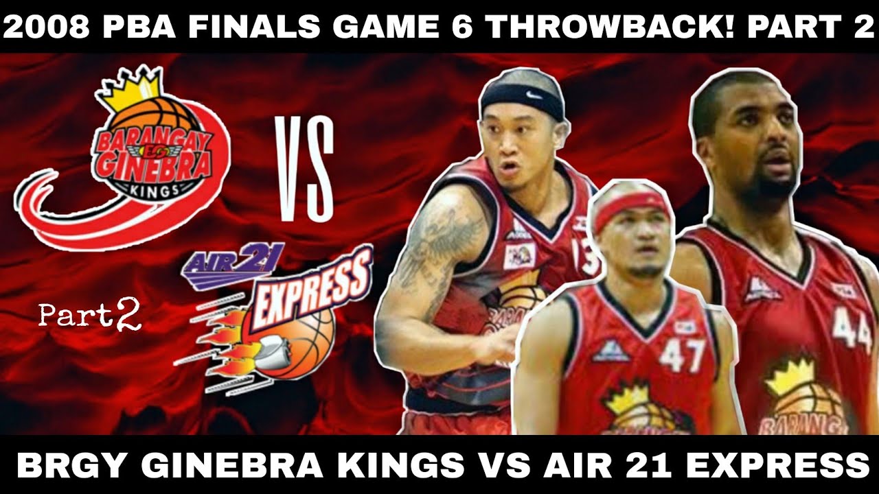 BRGY GINEBRA KINGS VS AIR21 EXPRESS 2008 GAME 6 PBA FINALS PART 2 ...
