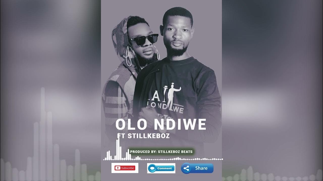 OLO NDIWE OFFICIAL AUDIO ft Stillkeboz - YouTube