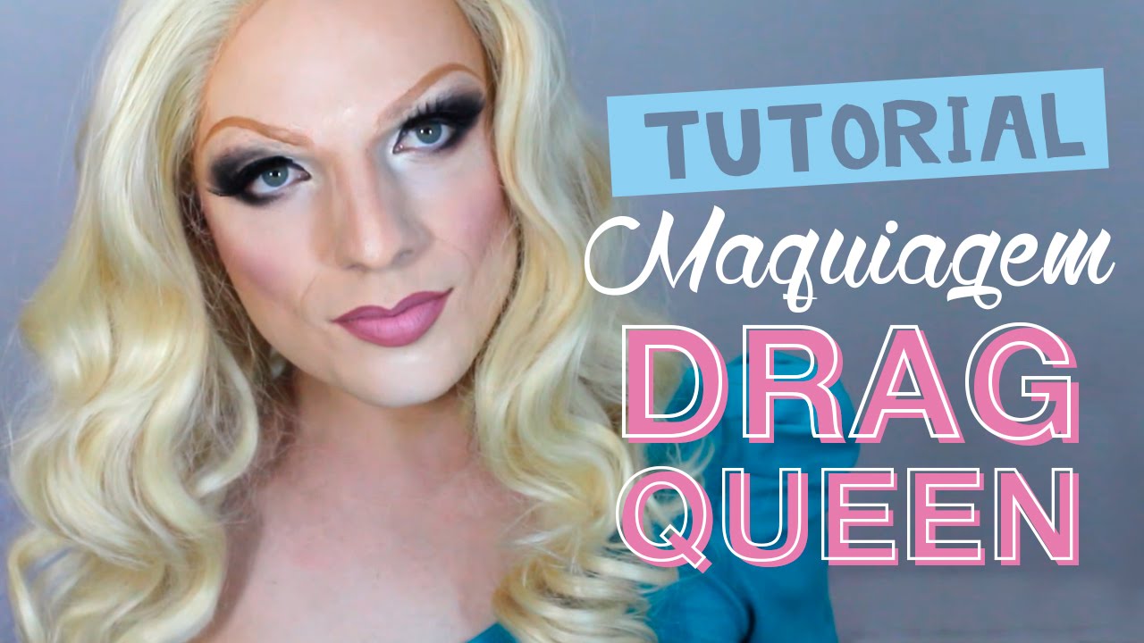 TUTORIAL DRAG QUEEN: MAQUIAGEM! - YouTube