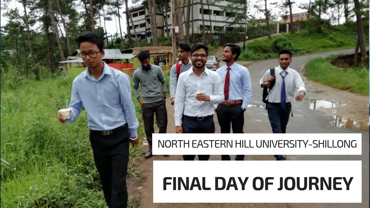 NEHU || Last Day at North Eastern Hill University || Shillong || 4 ...