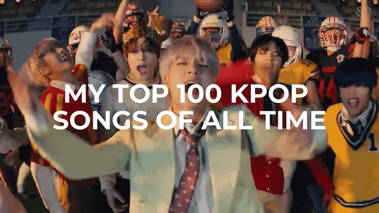 my top 100 kpop songs of all time - YouTube