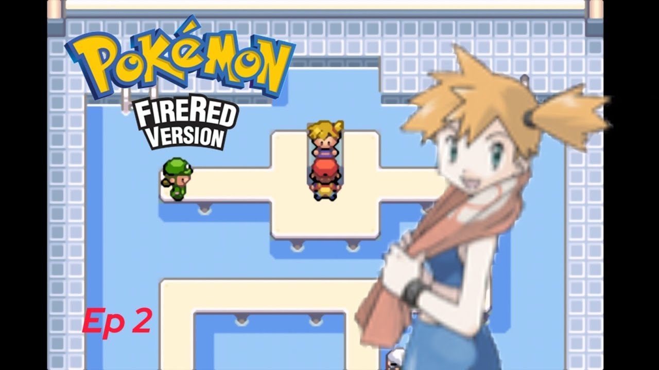 Pokémon Fire Red Defeating Gym Leader Misty! Ep2 - YouTube